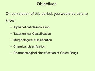 Classification of crude drugs | PPT