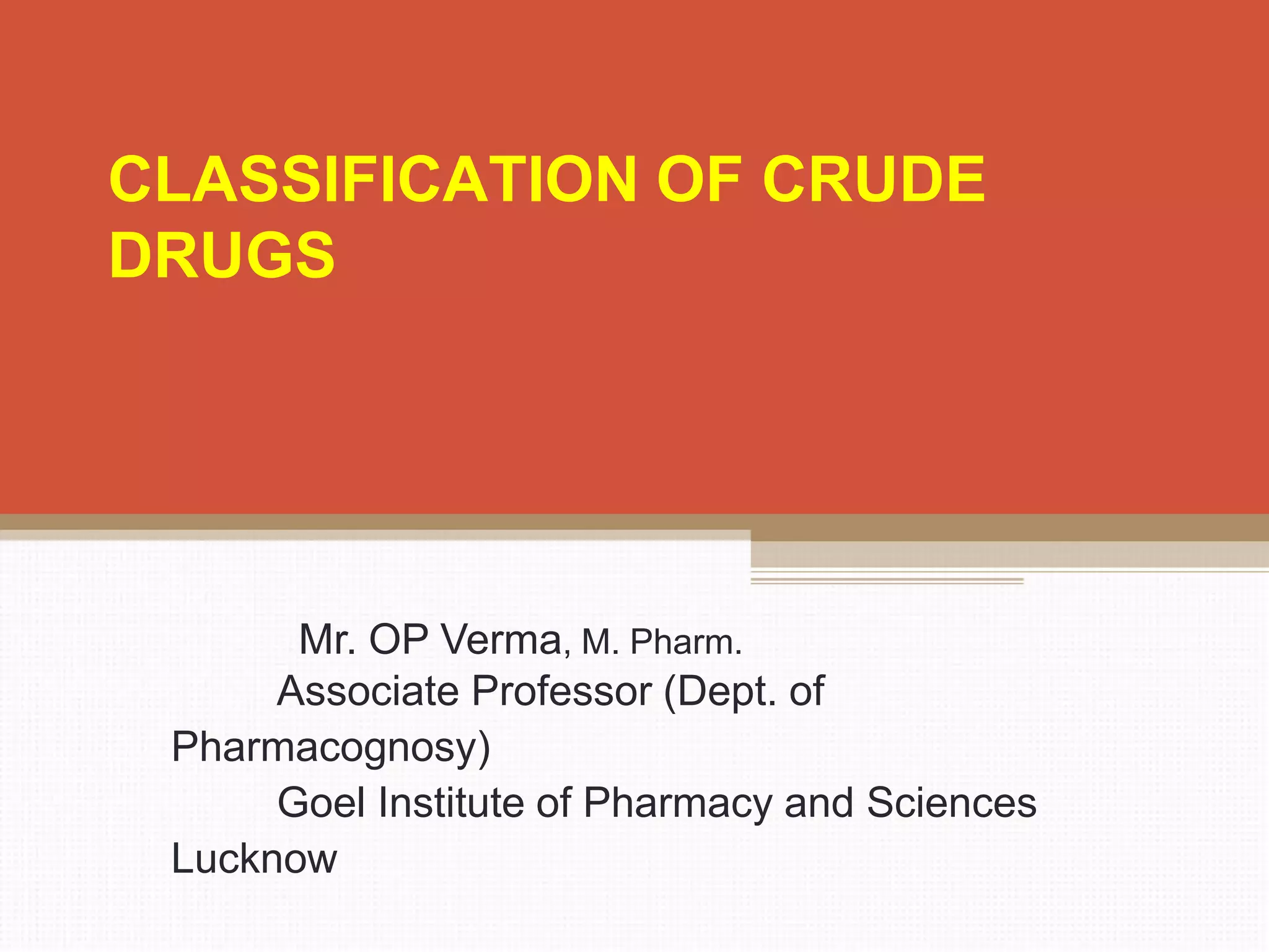 Classification of crude drugs | PPTX