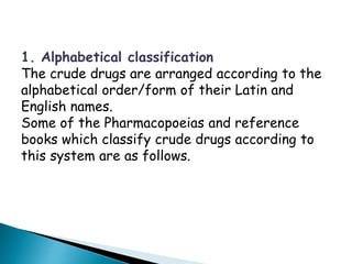 Classification of crude drugs | PPTX