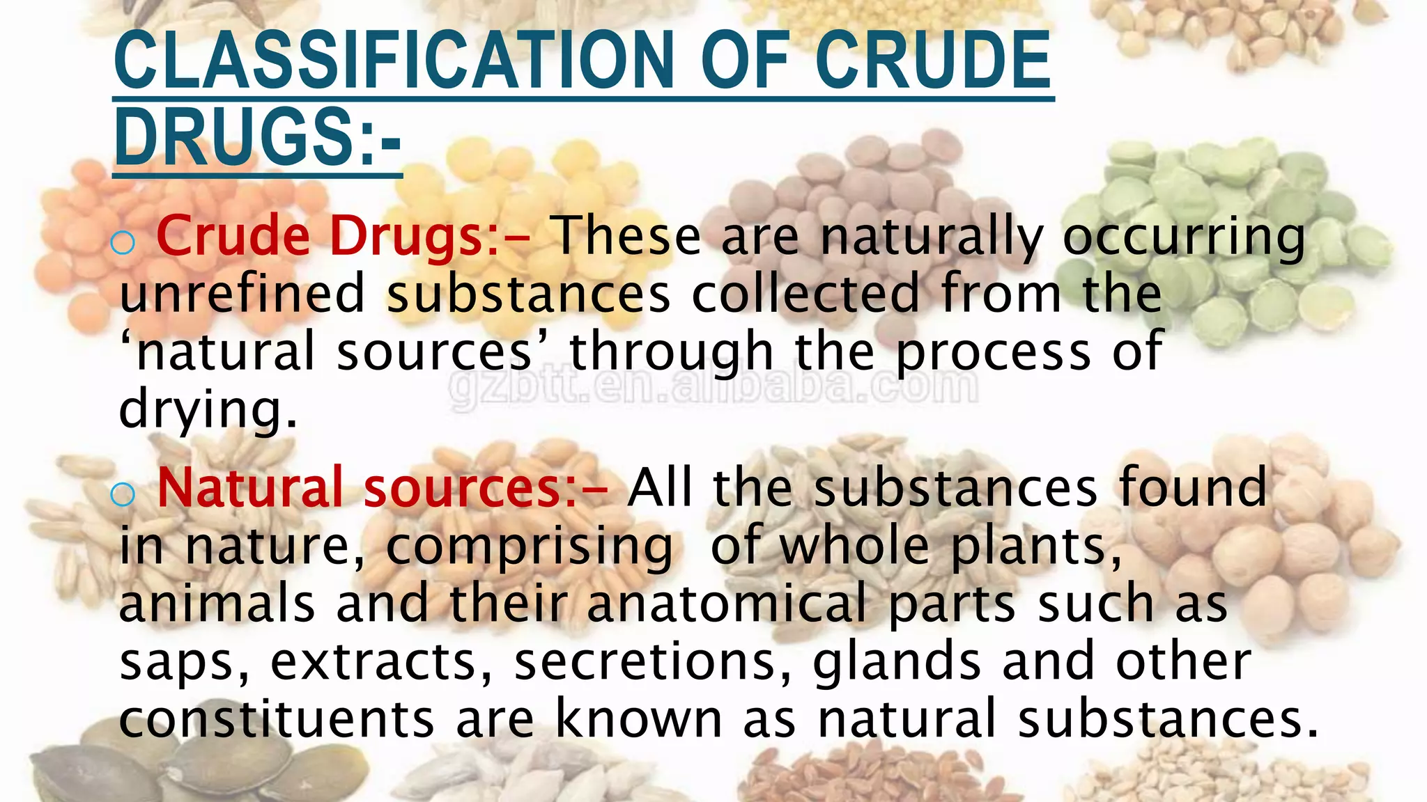 Classification of crude drugs, pharmacognosy | PPTX