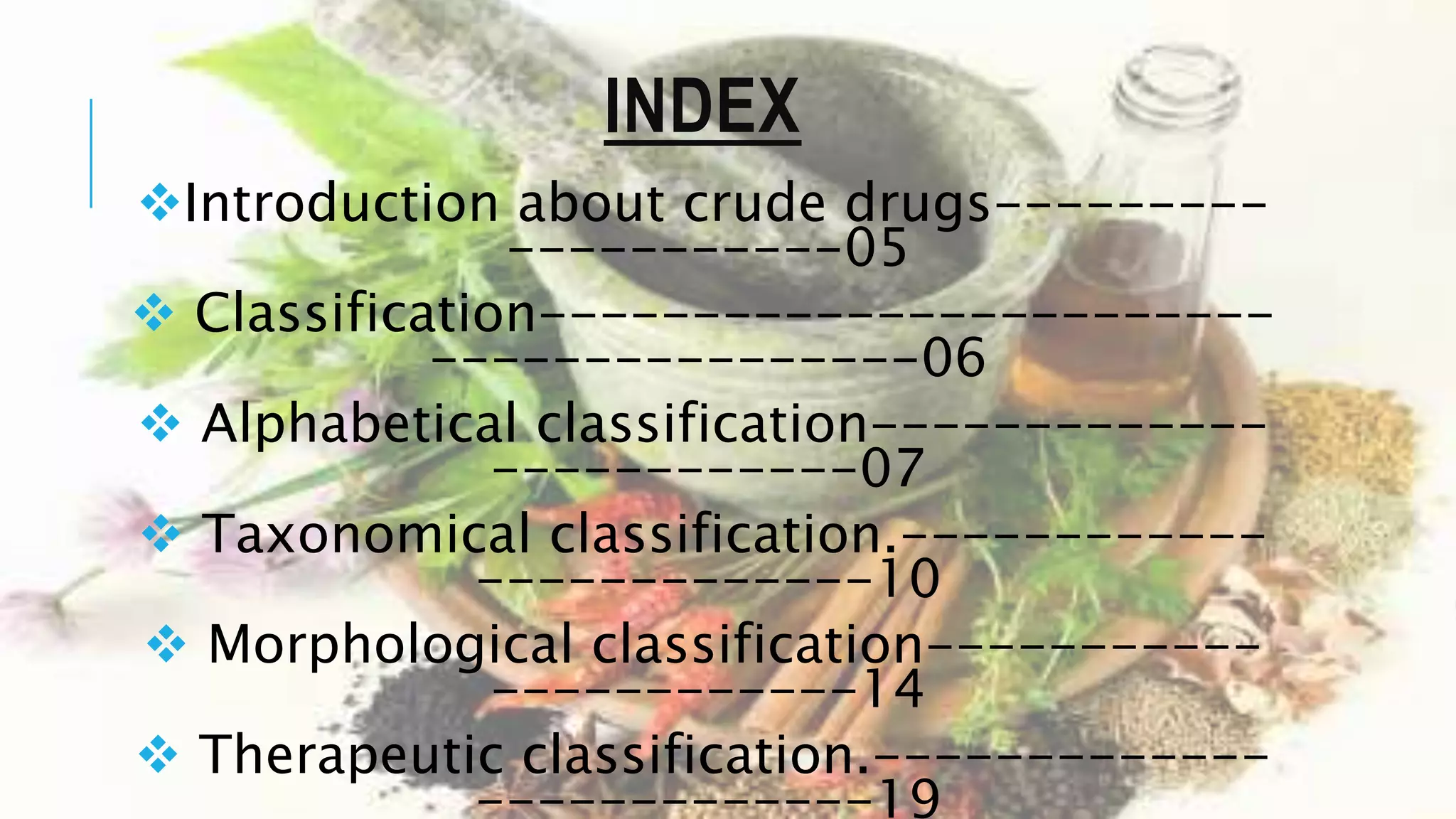 Classification of crude drugs (Pharmacognosy) | PPTX