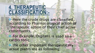 Classification of crude drugs (Pharmacognosy) | PPTX | Pharmaceutical ...