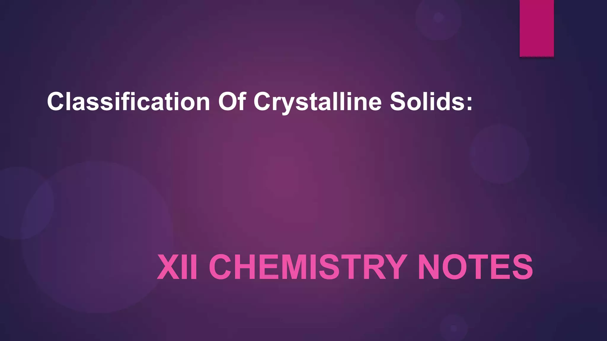 Classification of crystalline solids | PPTX | Chemistry | Science