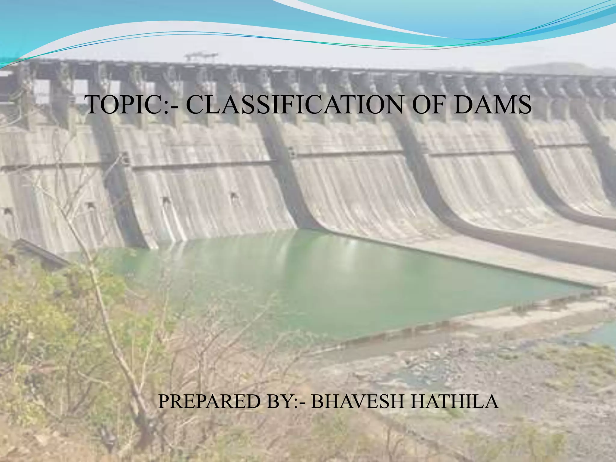 Classification of dams | PPTX
