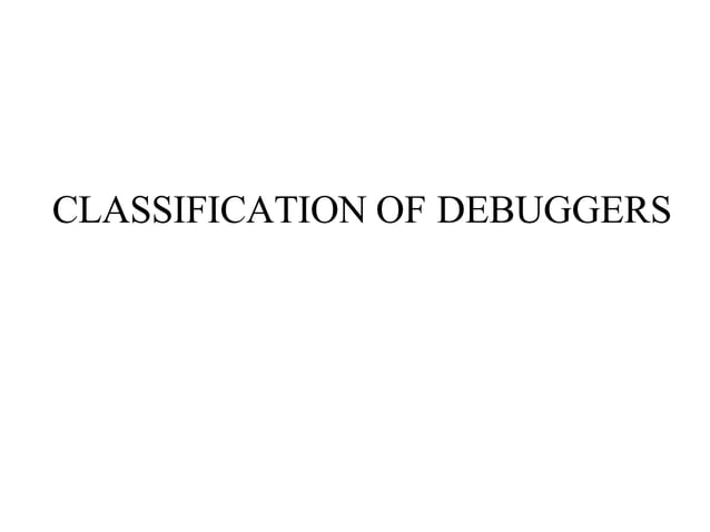 Classification of debuggers sp | PPT