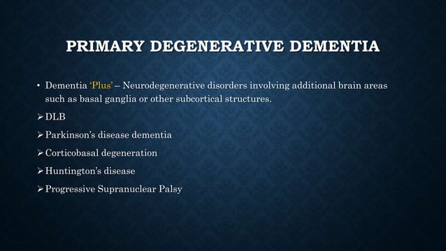 Classification of dementia.pptx | Brain and Nervous System Disorders | Diseases and Conditions