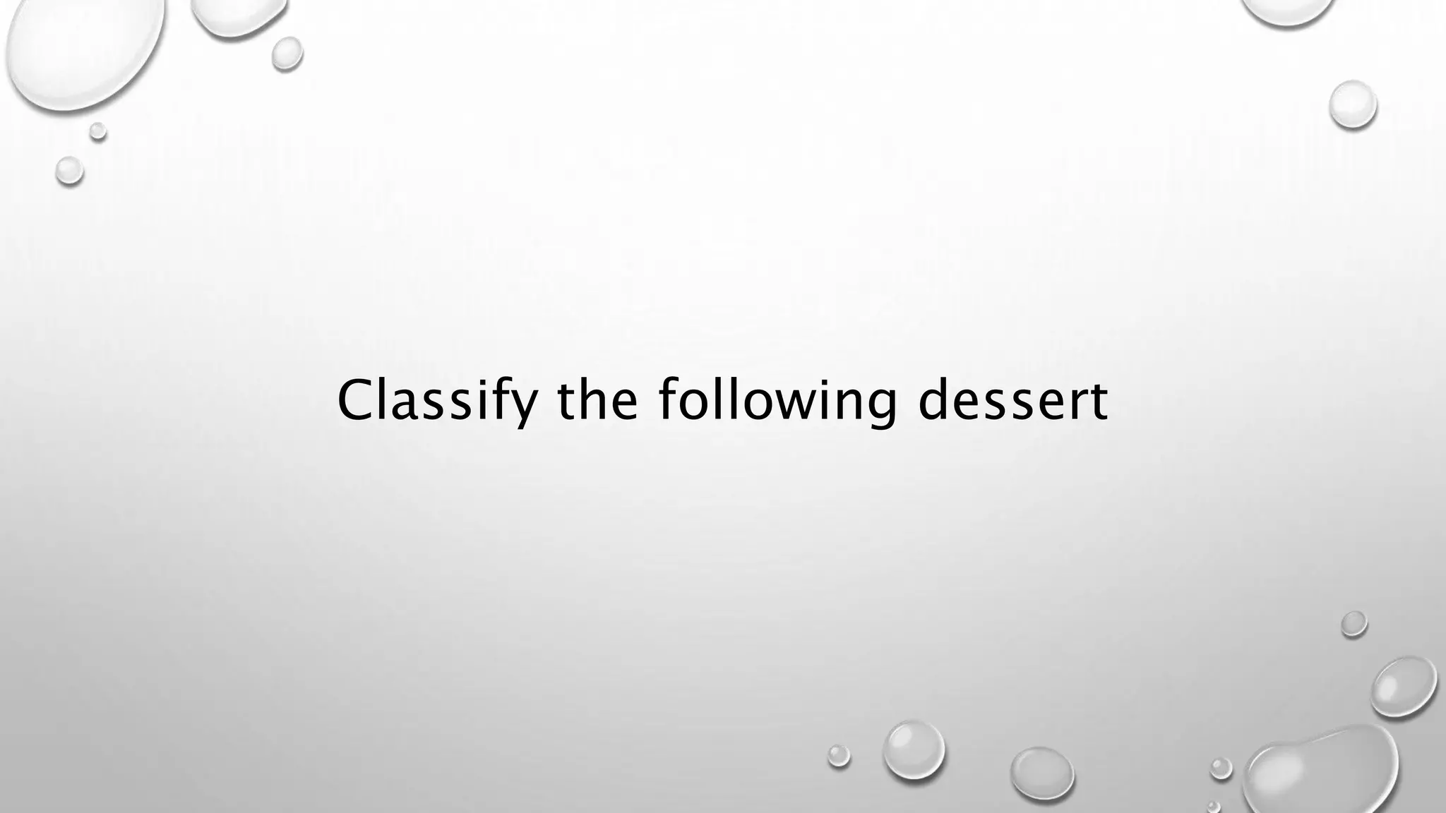 Classification of Dessert.pptx