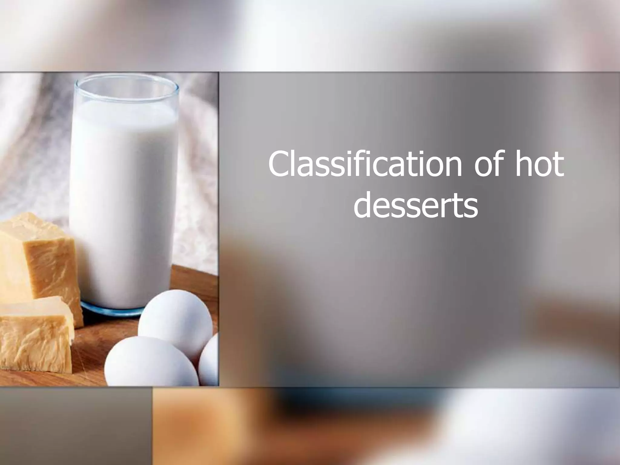 Classification of Hot Desserts | PPTX