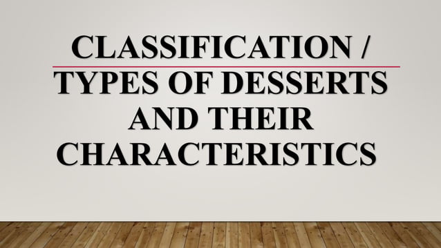 classification_of_desserts_pptx.pptx | Desserts and Baking | Food & Drink