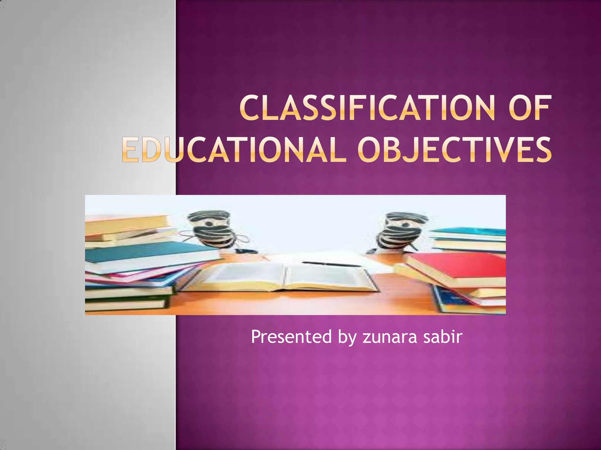Classification of educational objectives | PPTX