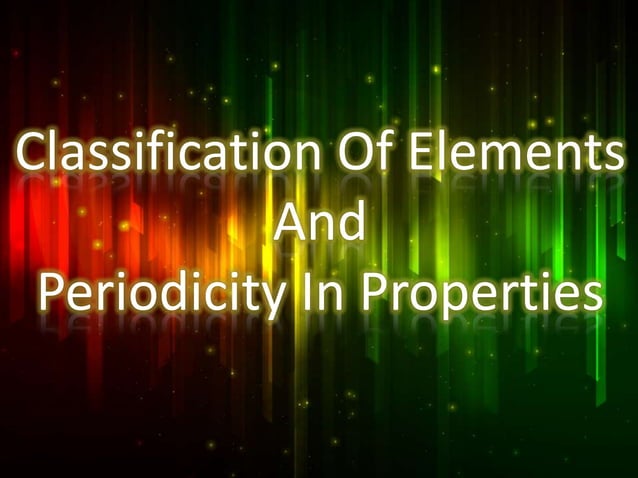Classification of Elements | PPTX | Chemistry | Science
