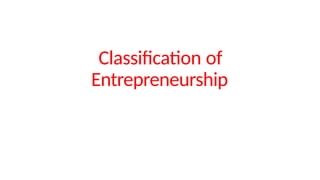 classification of entreprenuer (2).pptx. | PPT