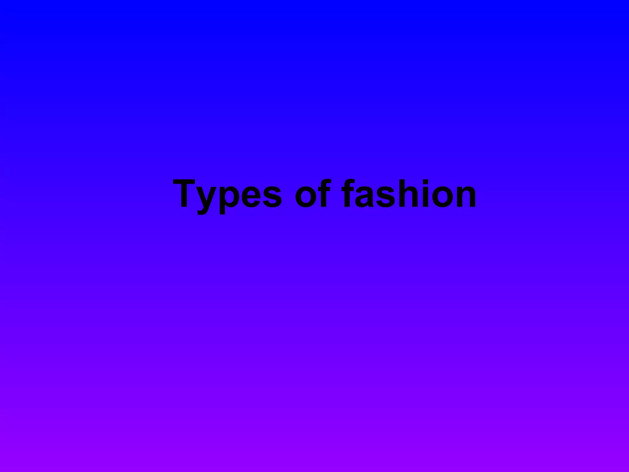Classification of fashion | PPT