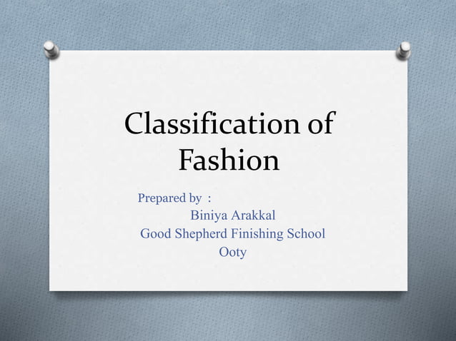 Classification of fashion | PPTX | Fashion Trends | Style & Fashion