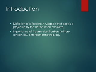 Classification of Firearms and forensic ballistics | PPTX