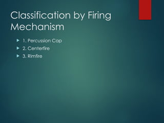 Classification of Firearms and forensic ballistics | PPTX