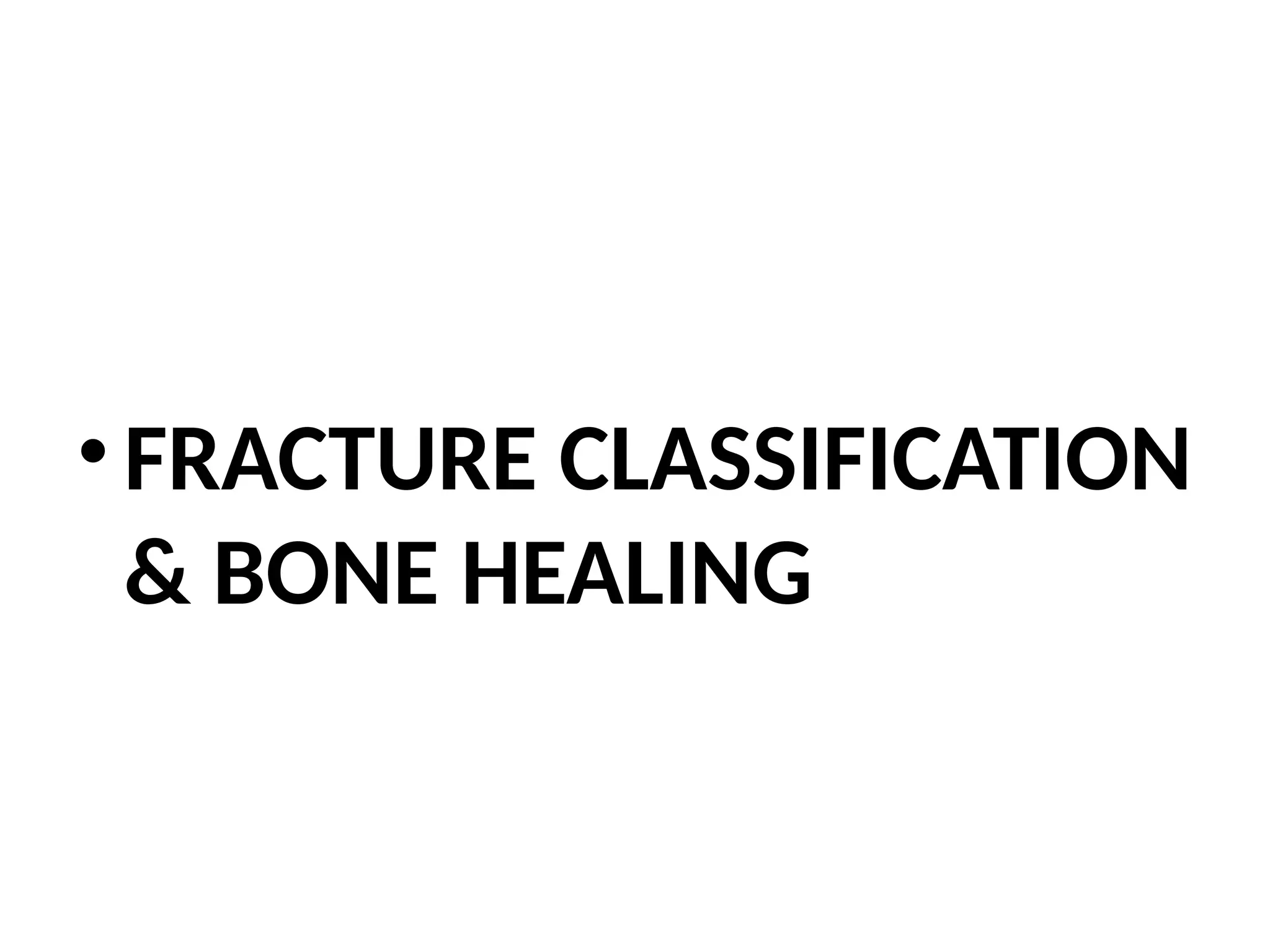 Classification of fractures and fracture healing.pptx