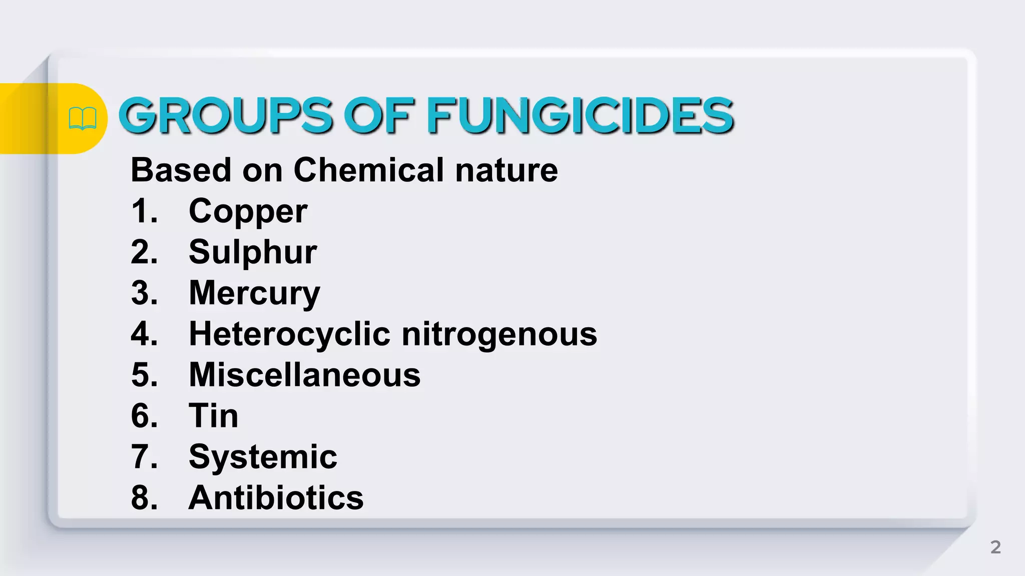 CLASSIFICATION OF FUNGICIDES (Copper, Sulphur, Mercury, Heterocyclic ...