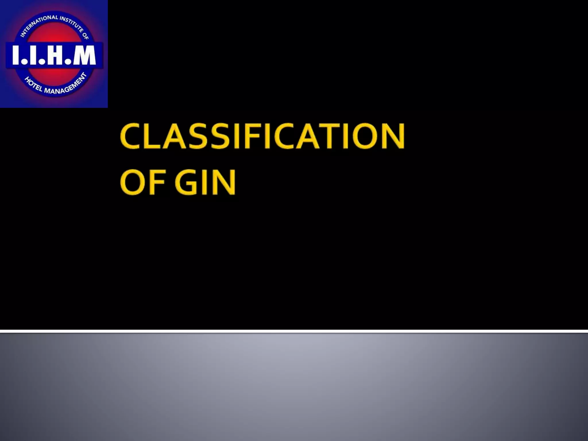 Classification of gin | PPTX