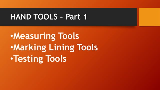 Classification of Hand Tools - PART 1 | PDF | Woodworking | Arts and Crafts