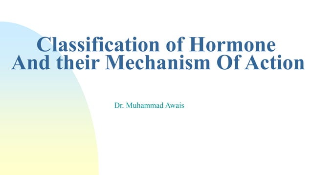 Classification of hormones and their mechanism of action | PPTX ...