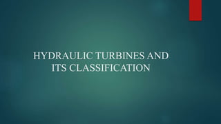 Classification of hydraulic turbine 1.pptx