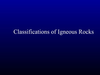 Igneous Petrology-Classification of igneous rocks | PPTX