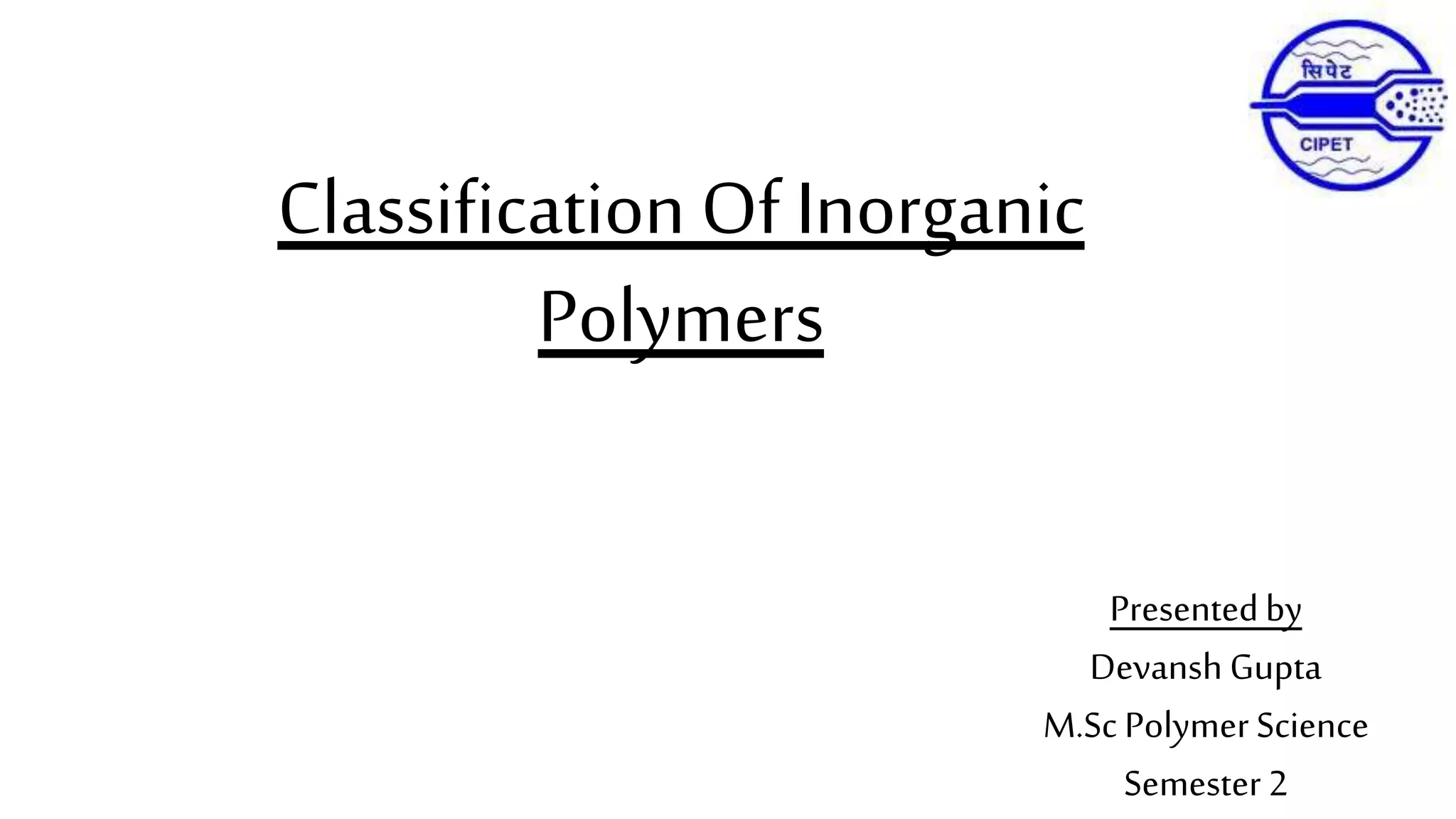 Classification of inorganic polymers | PPTX