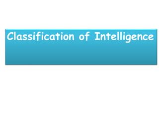 Classification of Intelligence | PPTX