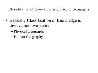 Classification of knowledge and place of geography | PPTX