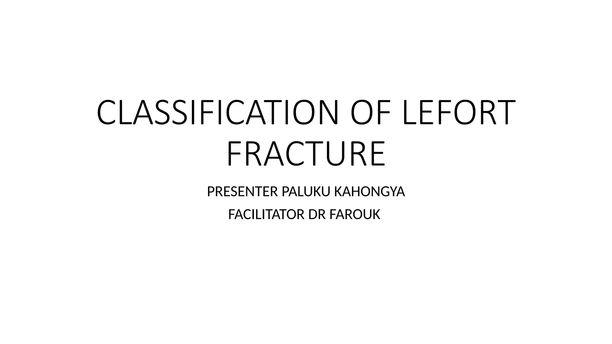CLASSIFICATION OF LE FORT FRACTURE FDGHJHHC | PPT