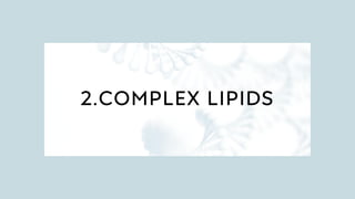 classification of lipids. simple lipids, complex lipids and derived ...