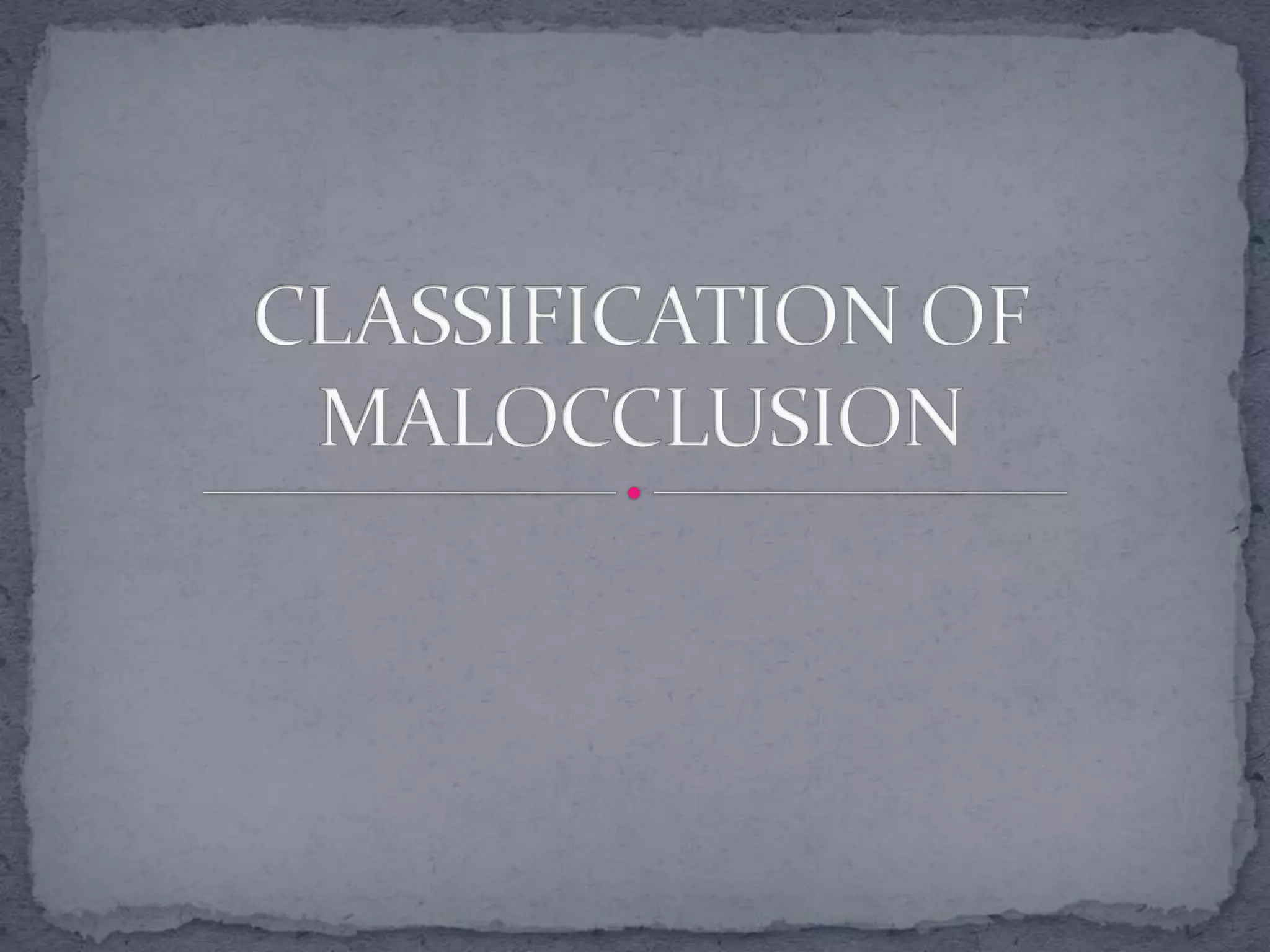 Dental Malocclusion Classifications | PPT