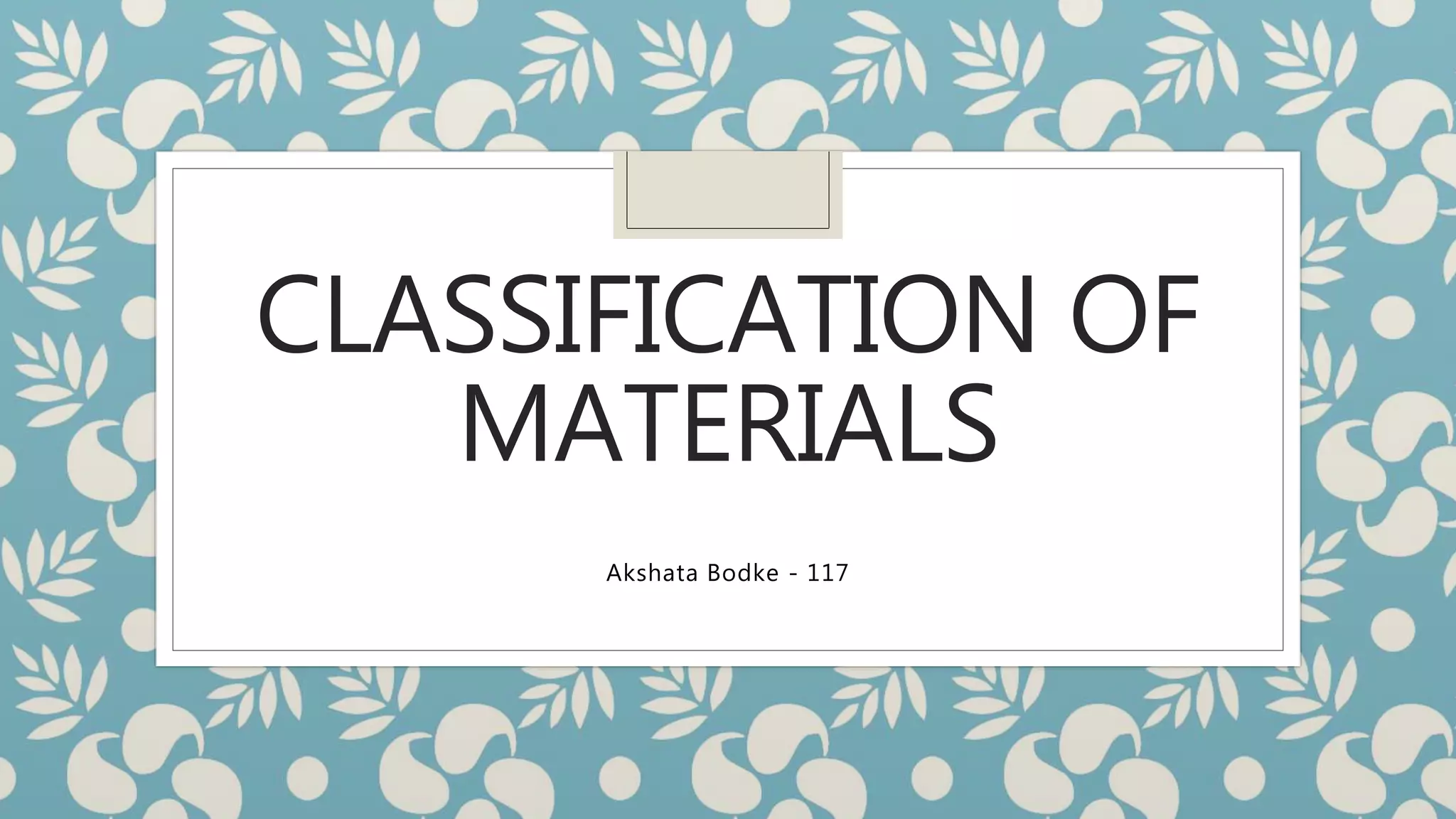 Classification of materials | PPTX
