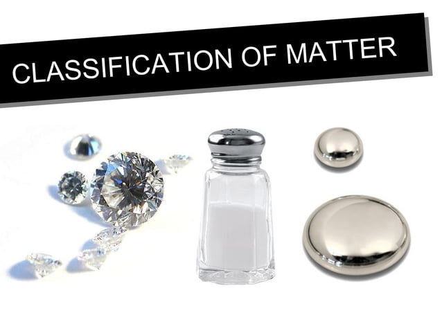 Grade9, U1 - L6-Classification of matter | PPT