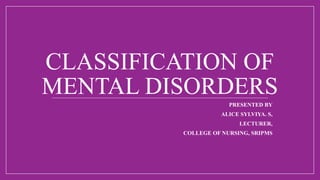 CLASSIFICATION OF MENTAL DISORDERS ppt.ppt