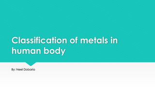 Classification of metals in human body.pptx