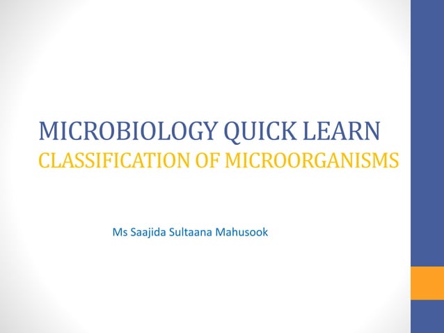 Classification of microorganisms-MICROBIOLOGY QUICK LEARN | PPT