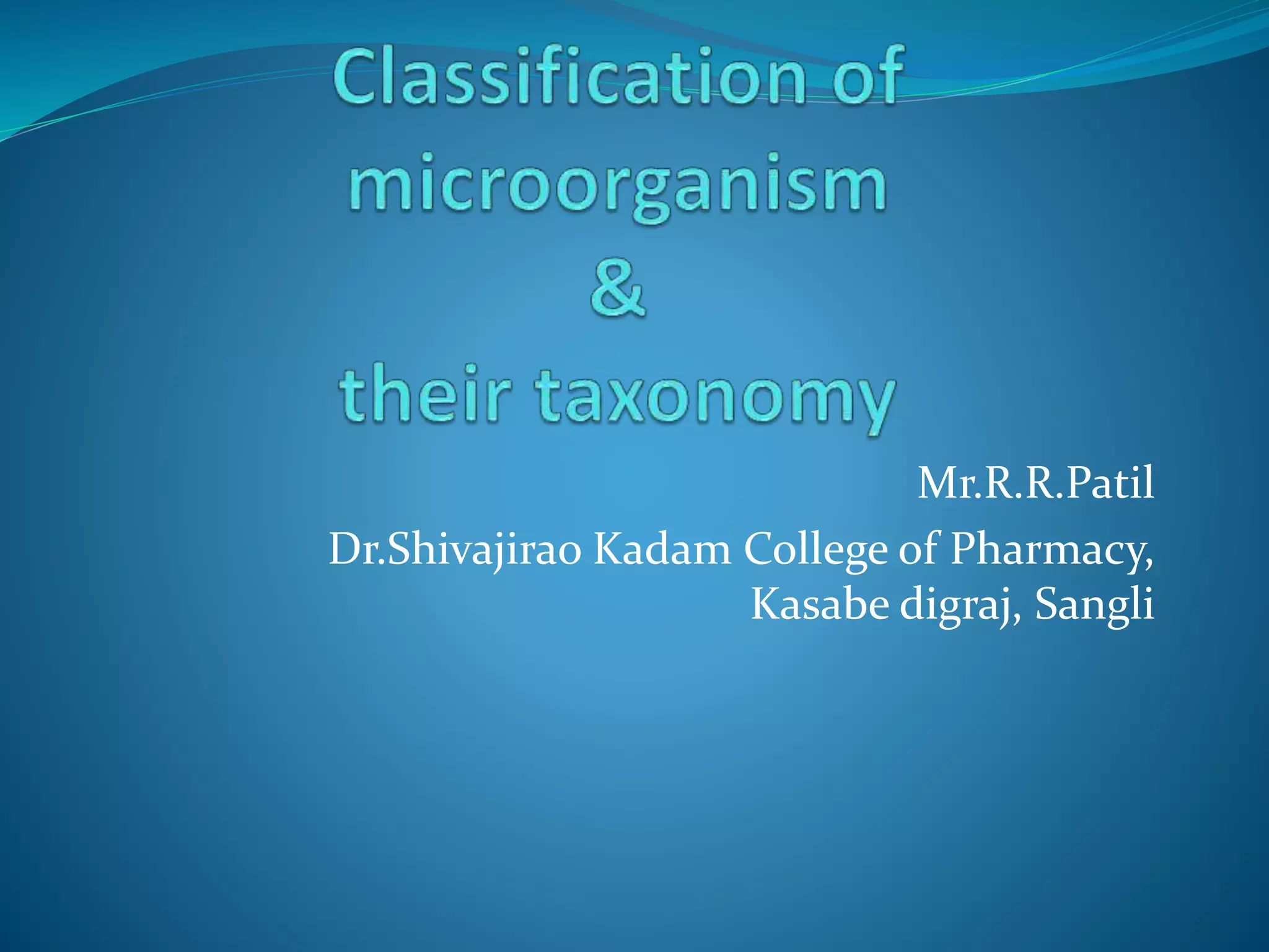 Classification of microorganism & their taxonomy | PPTX