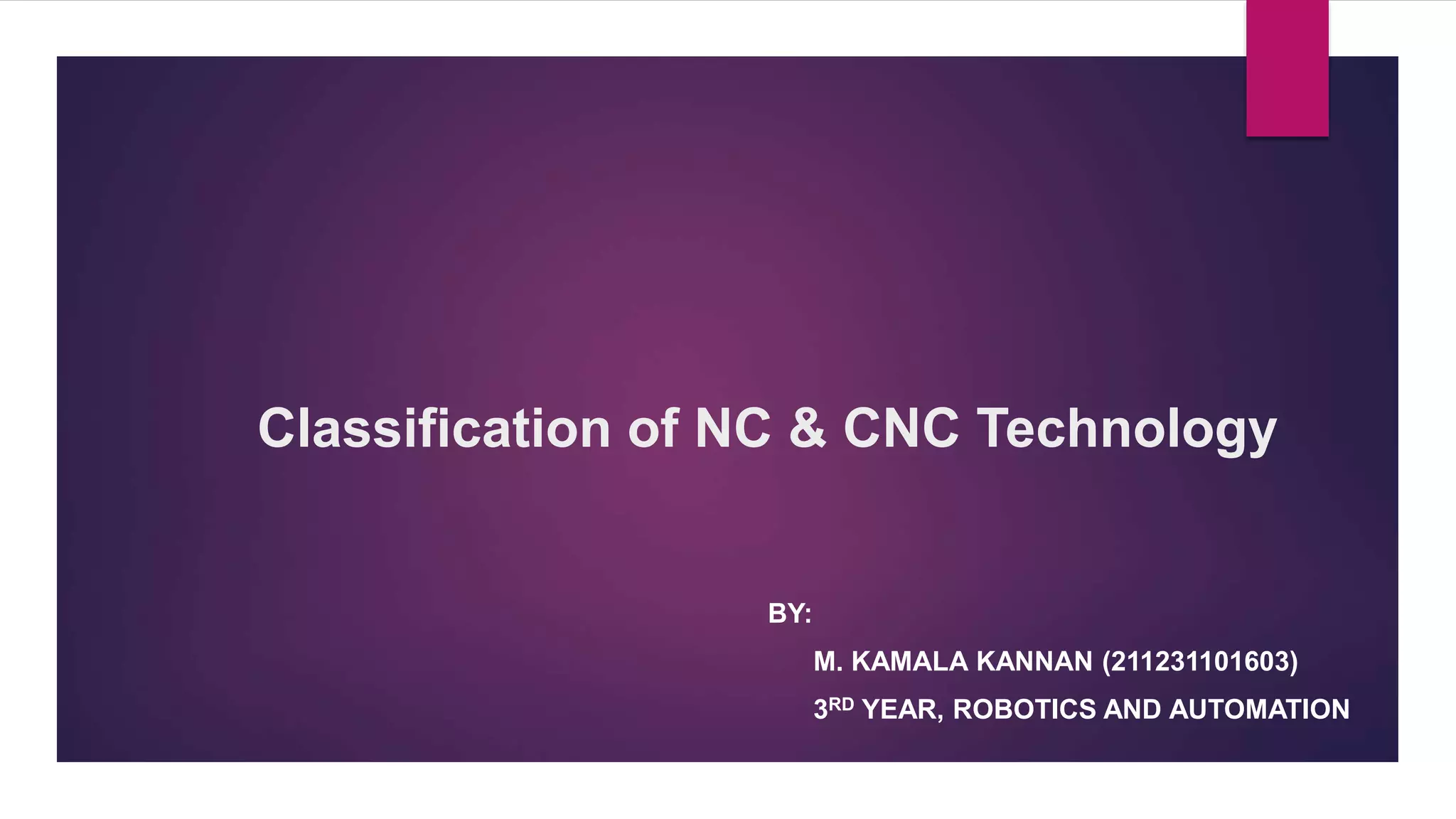 Classification of NC & CNC Technology.pptx