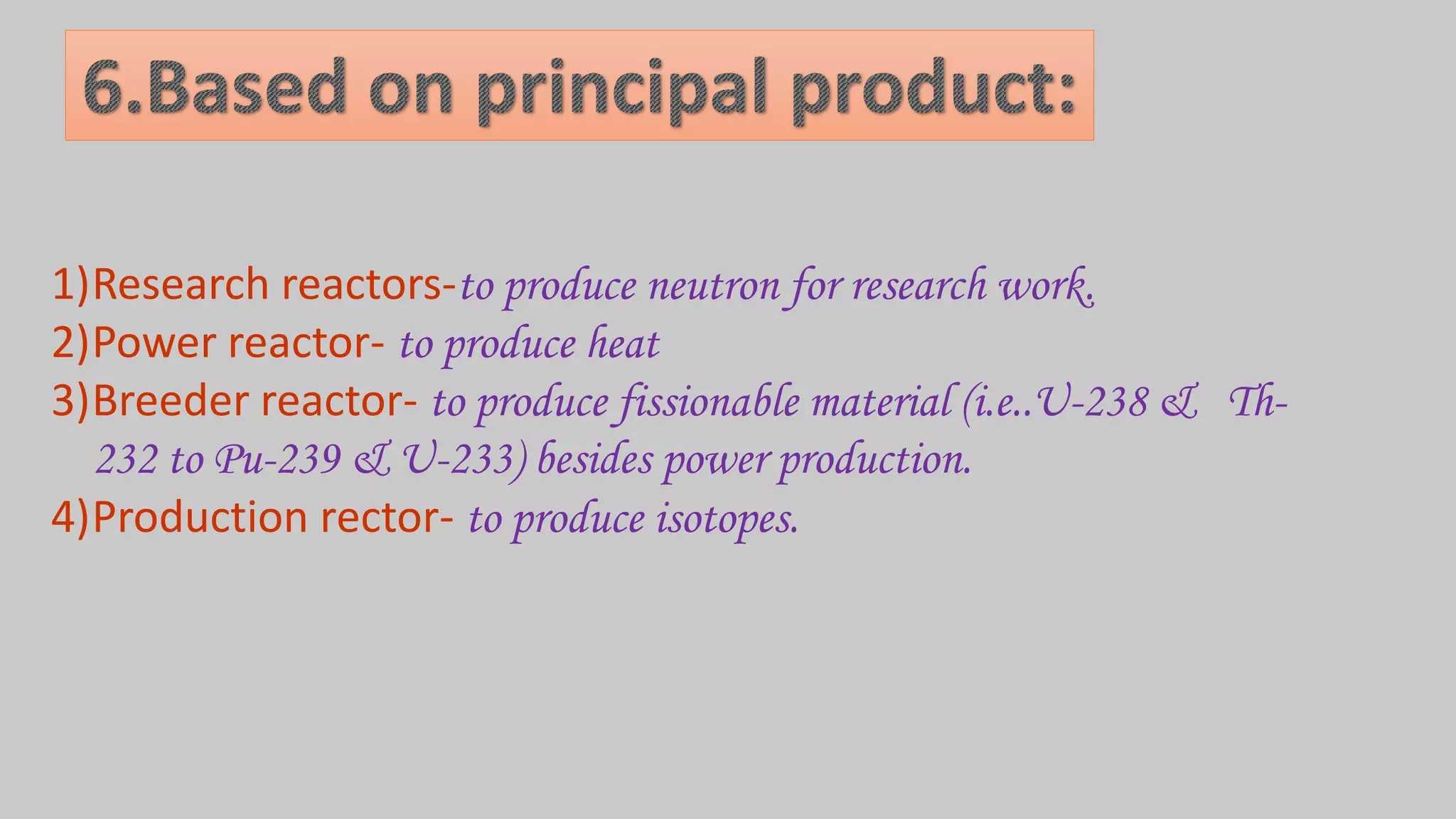 Classification of nuclear reactors | PPTX