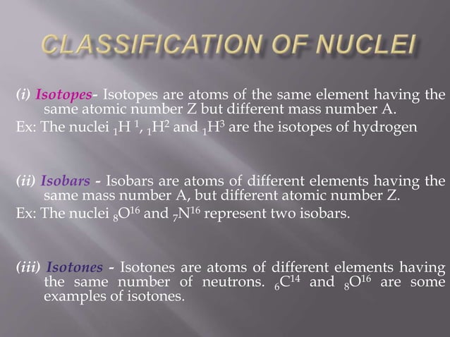 Classification of nuclei and properties of nucleus | PPTX