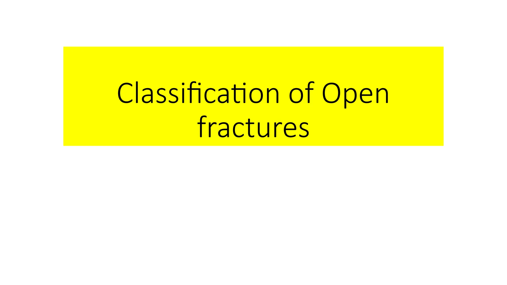 Classification of Open fractures 12 .pptx