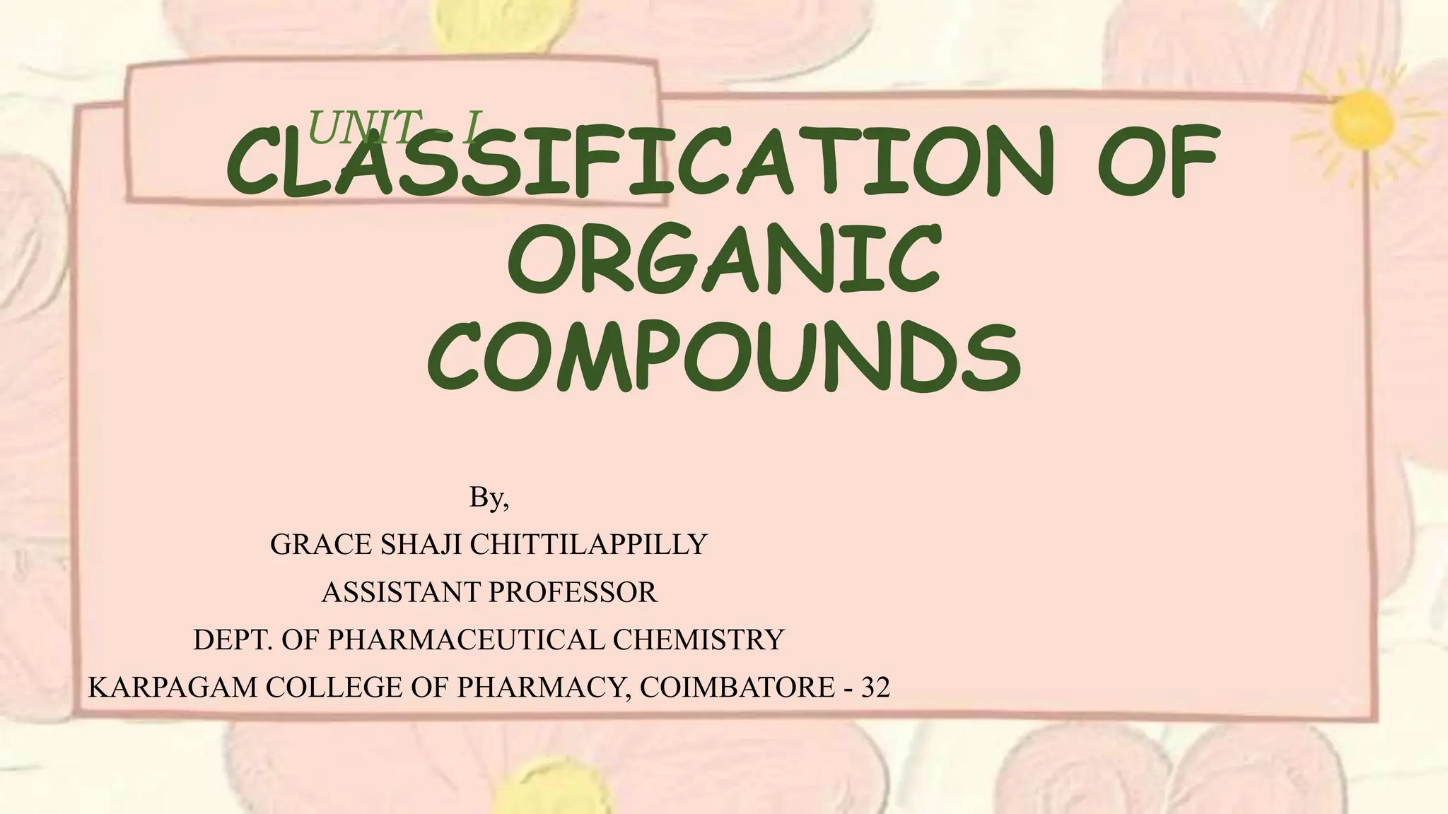 CLASSIFICATION OF ORGANIC COMPOUNDS.pptx