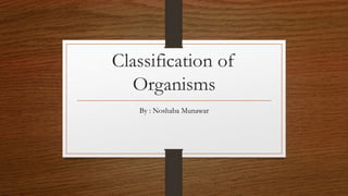 Classification of organisms | PPTX
