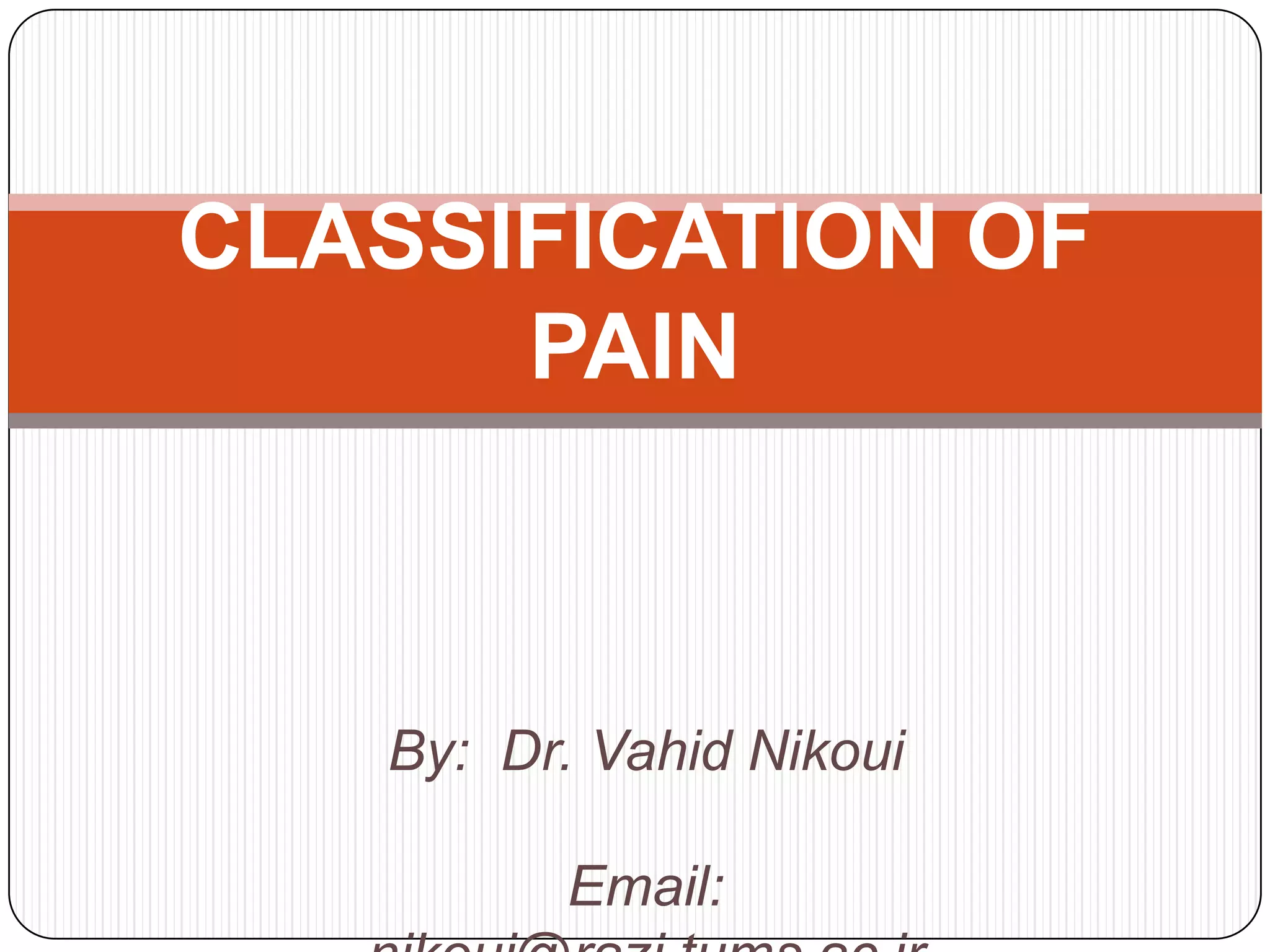 Classification of Pain | PPTX