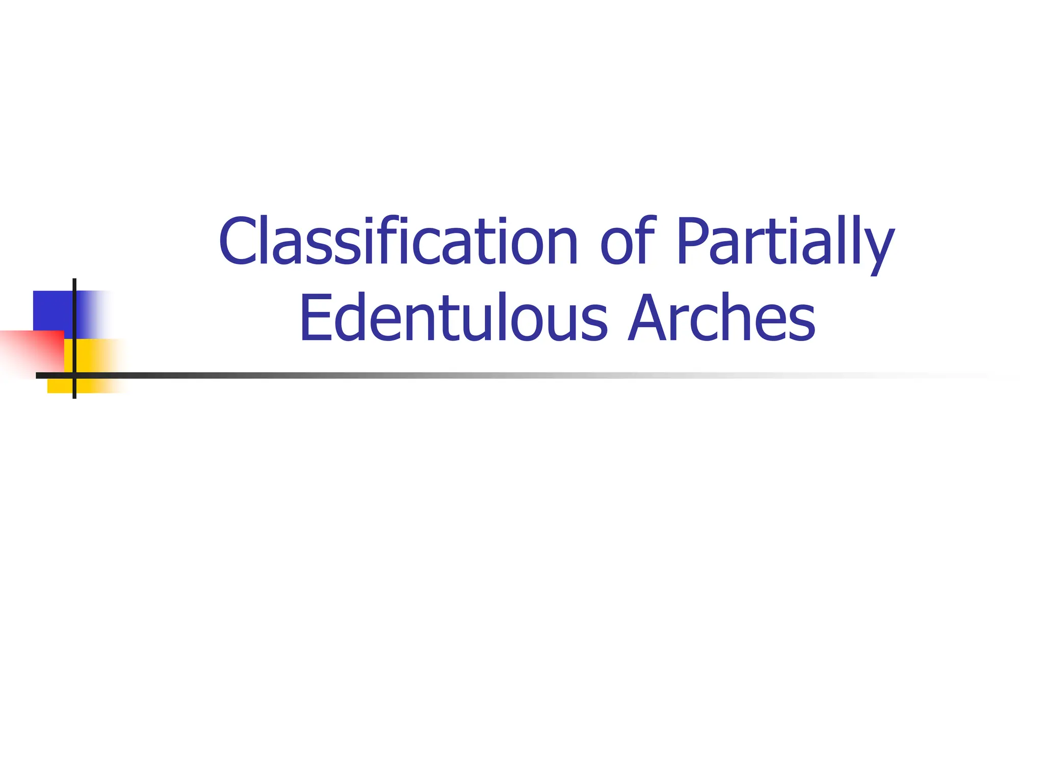 Classification of Partially Edentulous Arches.ppt