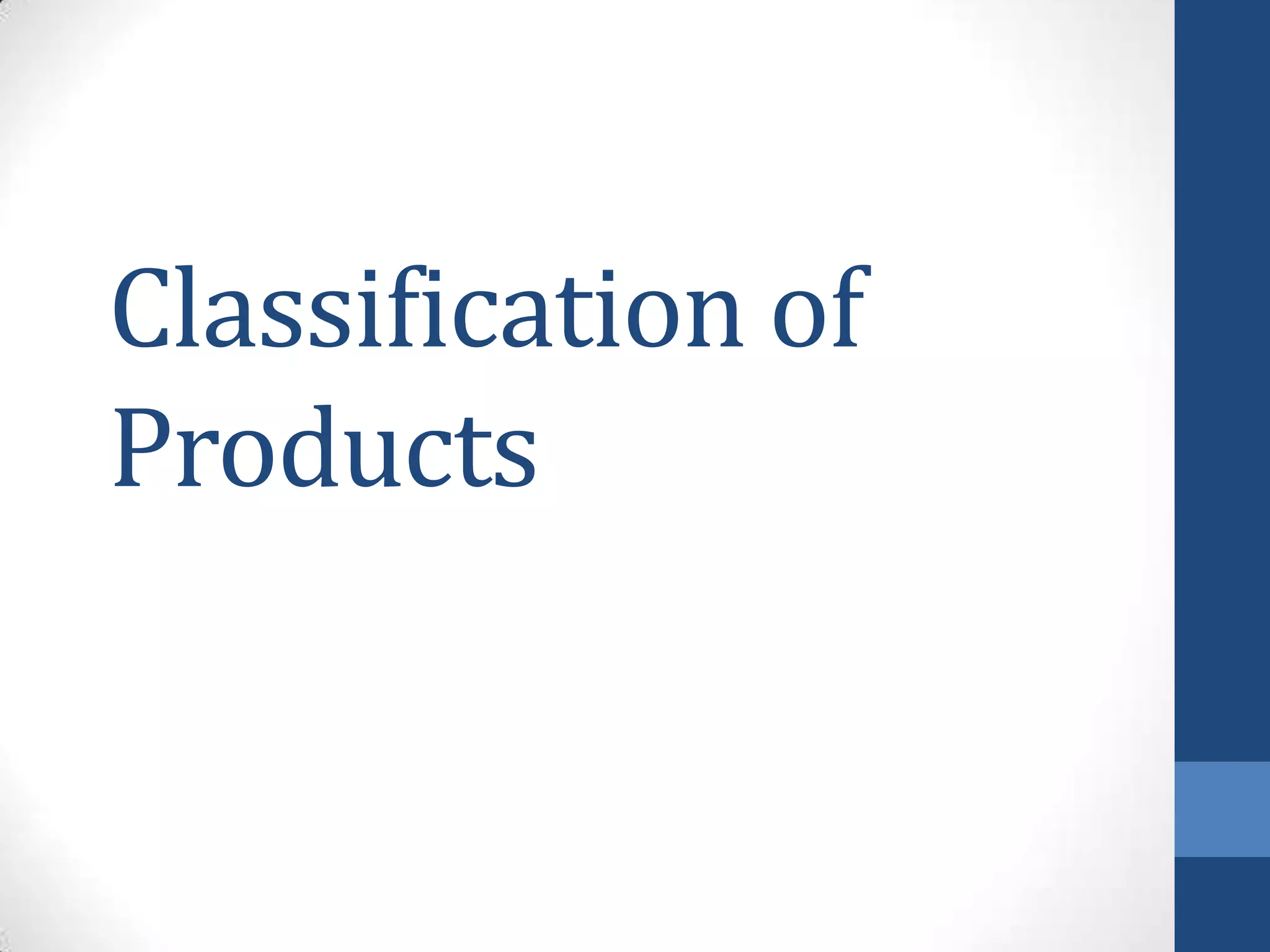 Classification of Products | PPTX