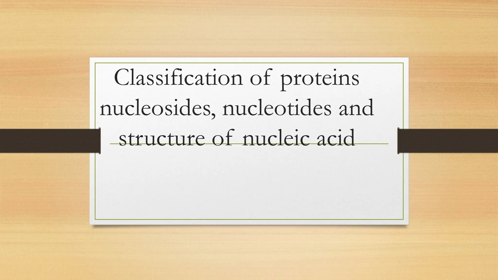 Classification of proteins, nucleic acid.pptx