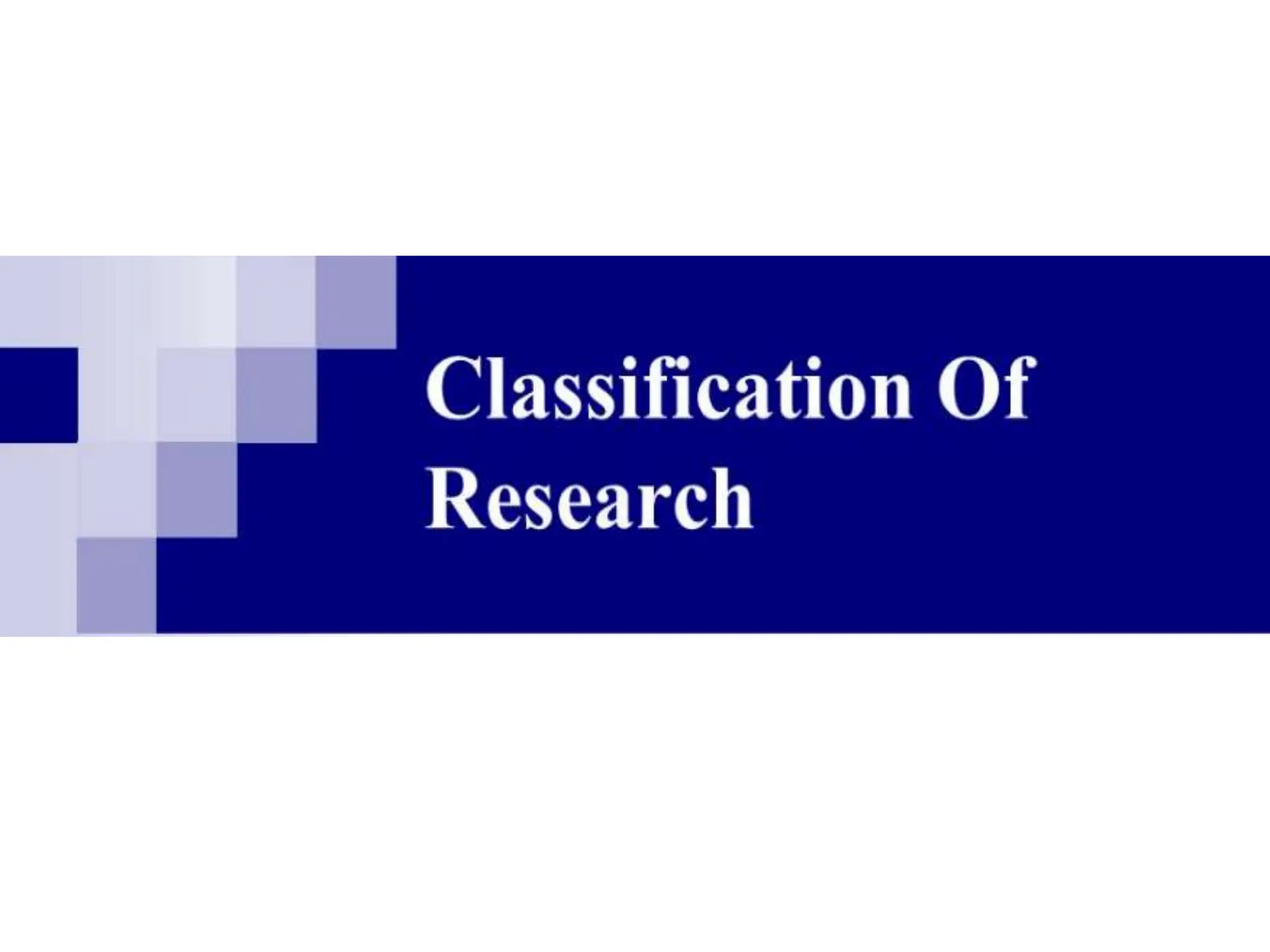 CLASSIFICATION OF RESEARCH.pptx